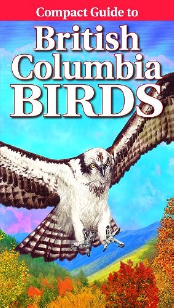 Compact Guide to British Columbia Birds – Dynamic Aqua-Supply